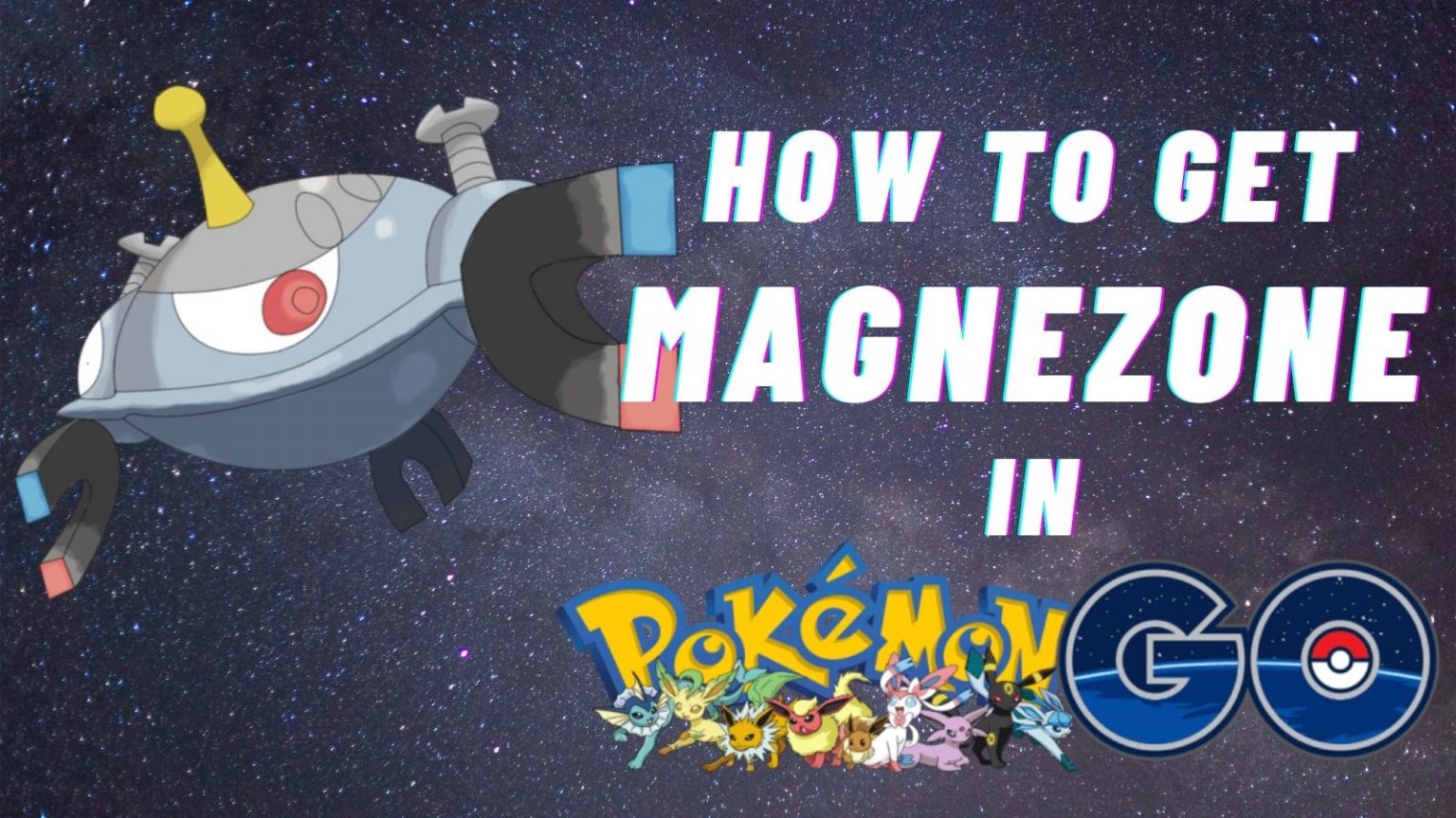 How to Get Magnezone in Pokémon GO? - Pokemon Go Map | Blog